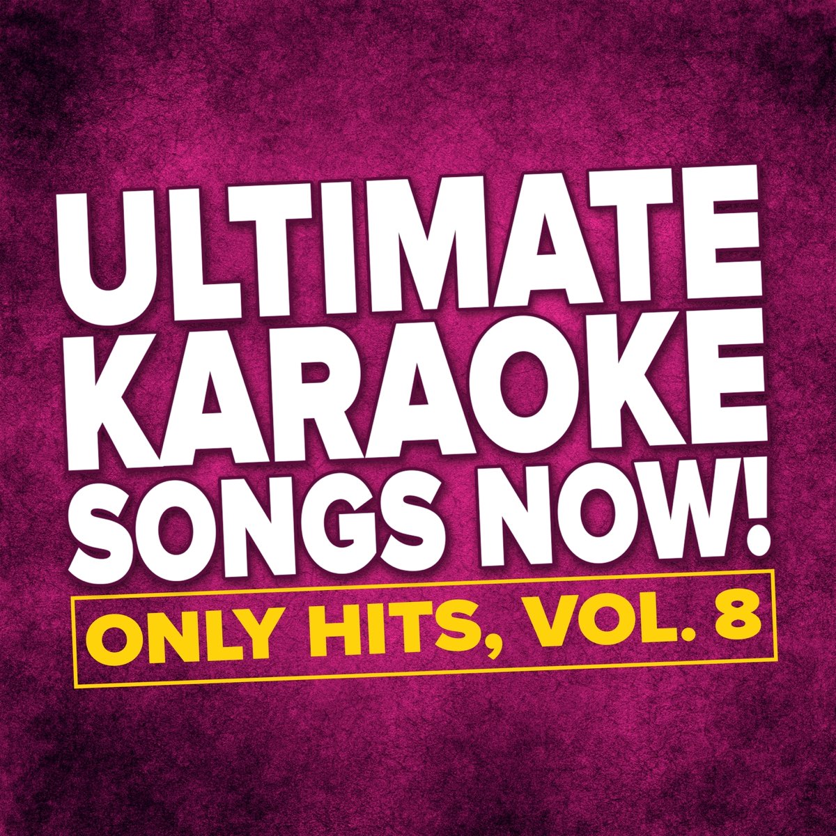 ‎Only Hits, Vol. 8 - Album by Ultimate Karaoke Songs Now - Apple Music