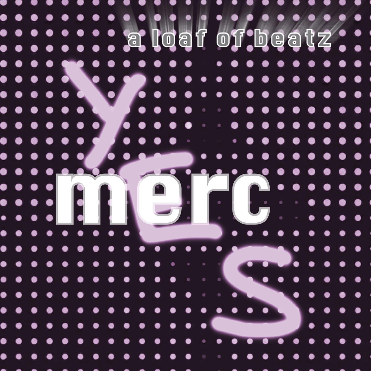 ‎A Loaf of Beatz - EP - Album by Merc Yes - Apple Music