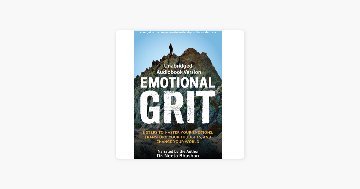 ‎Emotional Grit: 8 Steps to Master Your Emotions, Transform Your ...