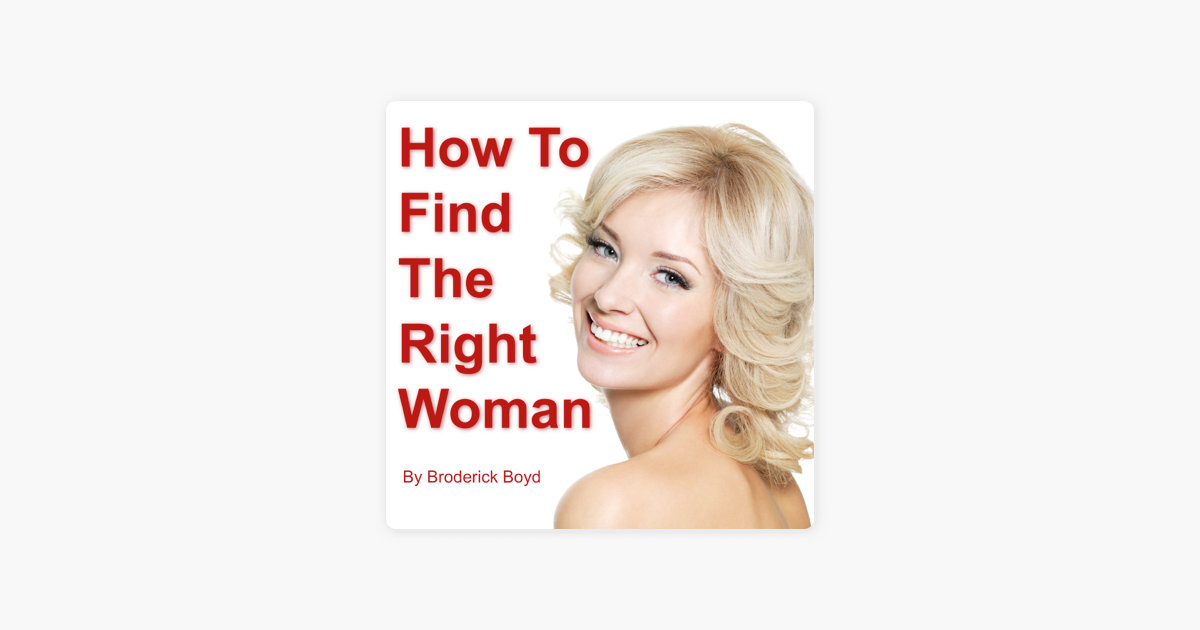 ‎How to Find the Right Woman: Dating Tips, Attracting Women & Dating ...