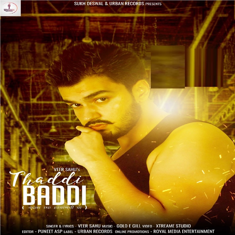 Thaddi Baddi - Veer Sahu: Song Lyrics, Music Videos & Concerts