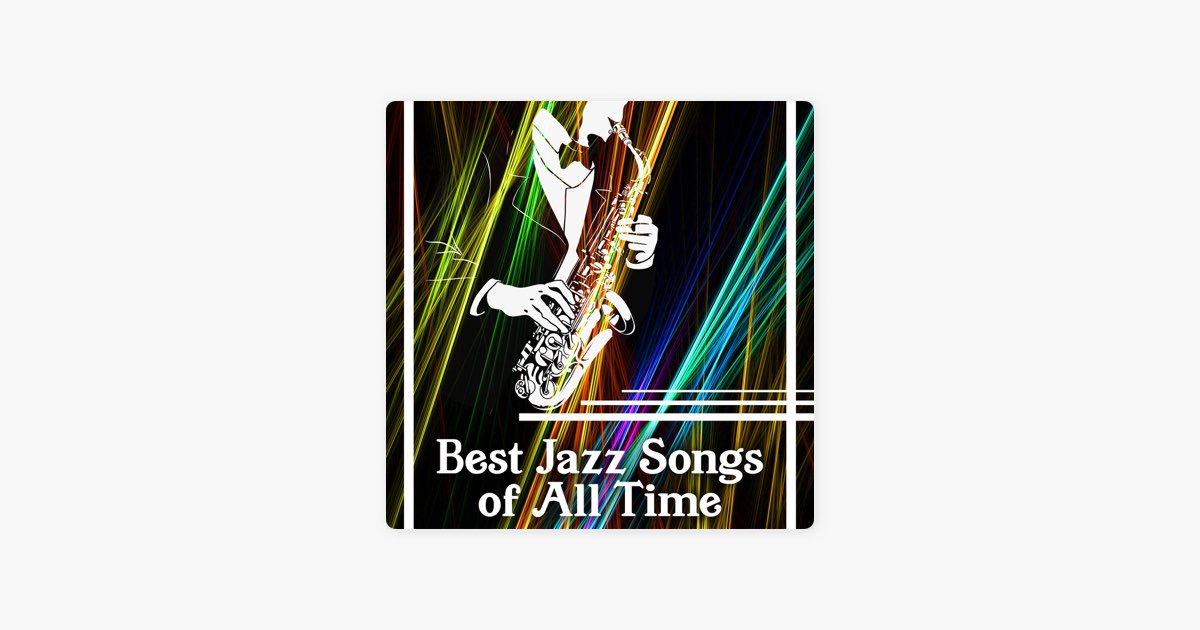 ‎Best Jazz Songs of All Time: The 30 Most Quintessential Old Jazz ...