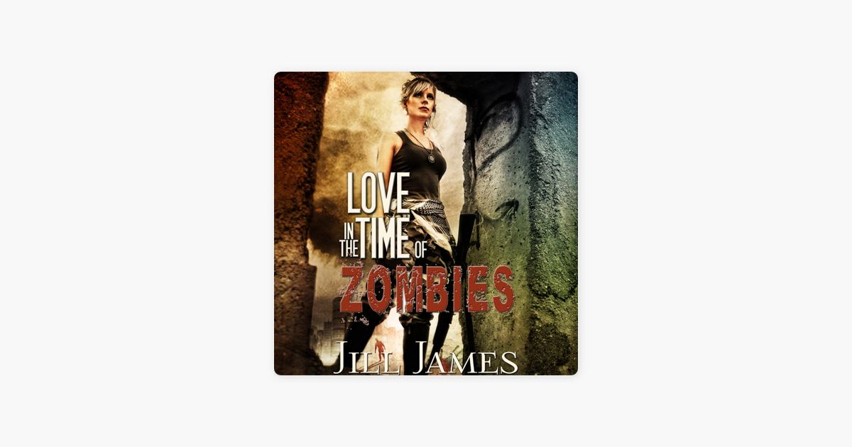 ‎Love in the Time of Zombies: Time of Zombies, Book 1 (Unabridged) by ...