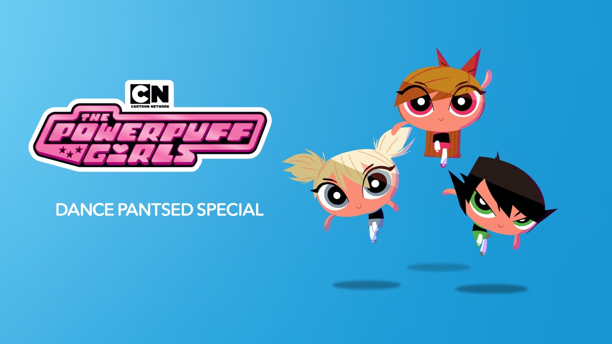 ‎The Powerpuff Girls Special: Dance Pantsed - Apple TV