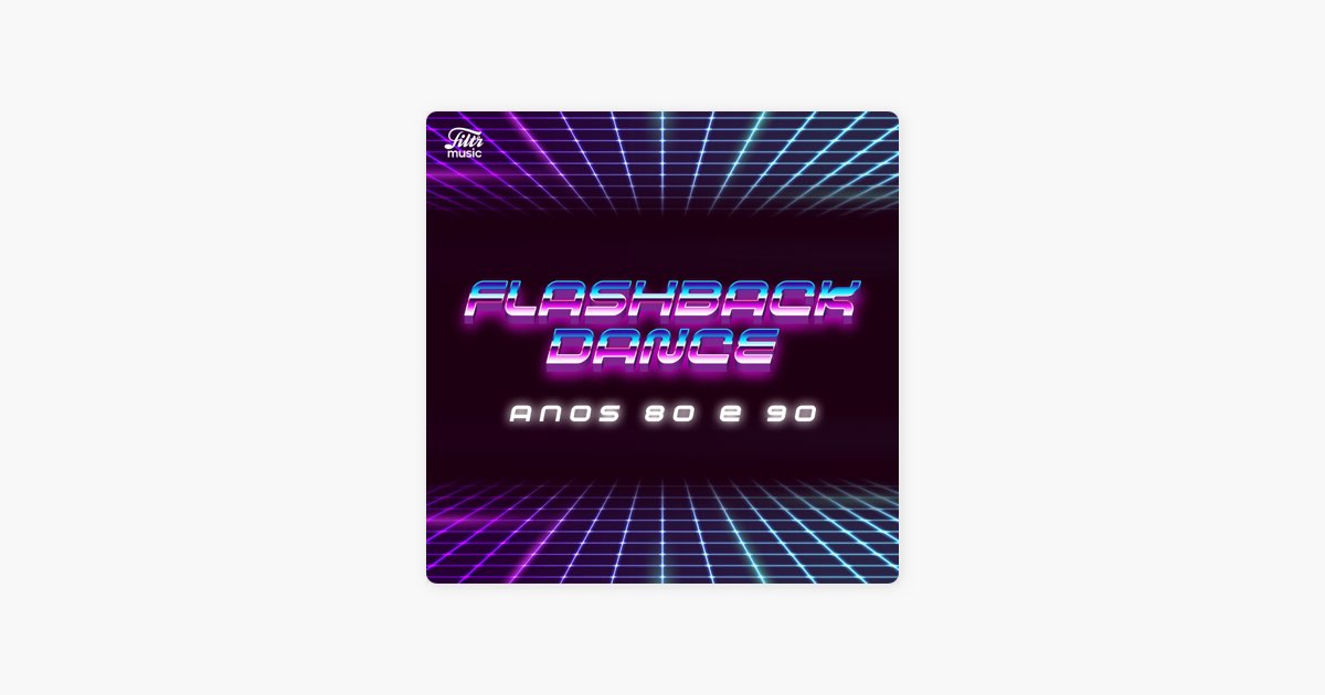 ‎FLASHBACK DANCE ANOS 80s e 90s de Filtr — Apple Music
