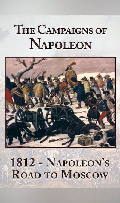 ‎The Campaigns of Napoleon: 1812 - Napoleon's Road to Moscow - Apple TV