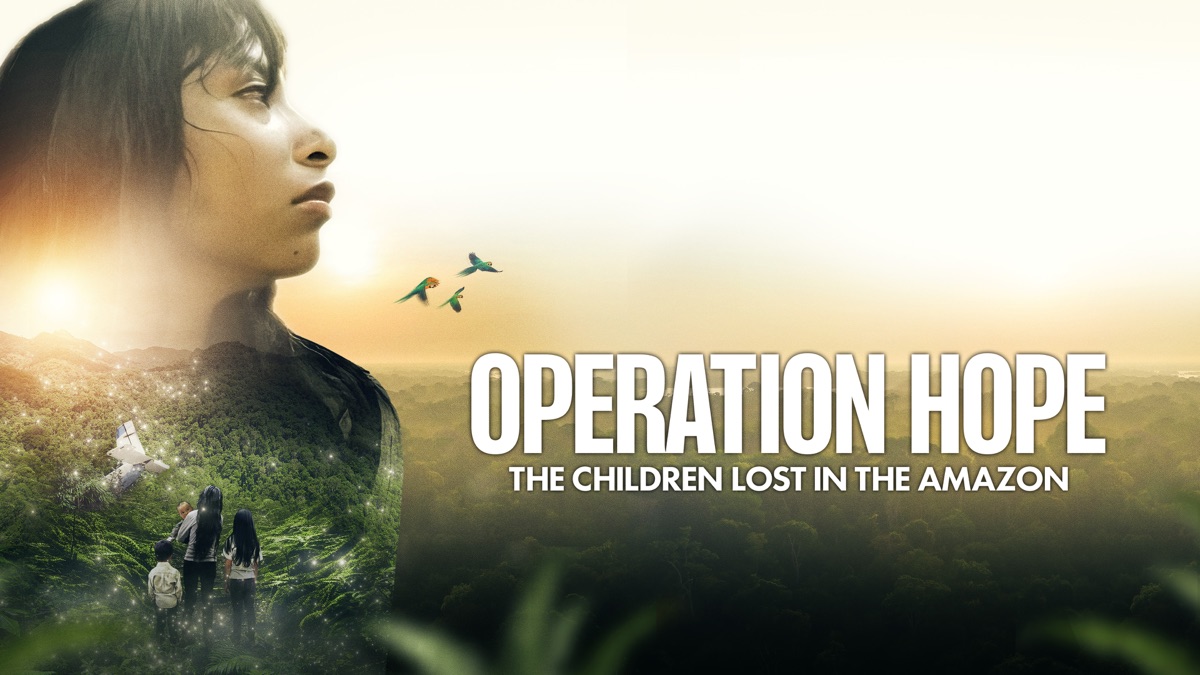‎Operation Hope - The Children Lost in the Amazon - Apple TV