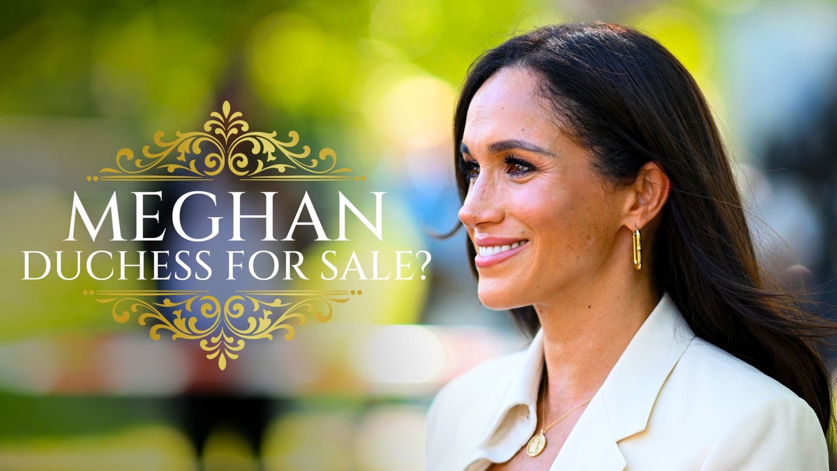 ‎Meghan: Duchess for Sale? - Apple TV