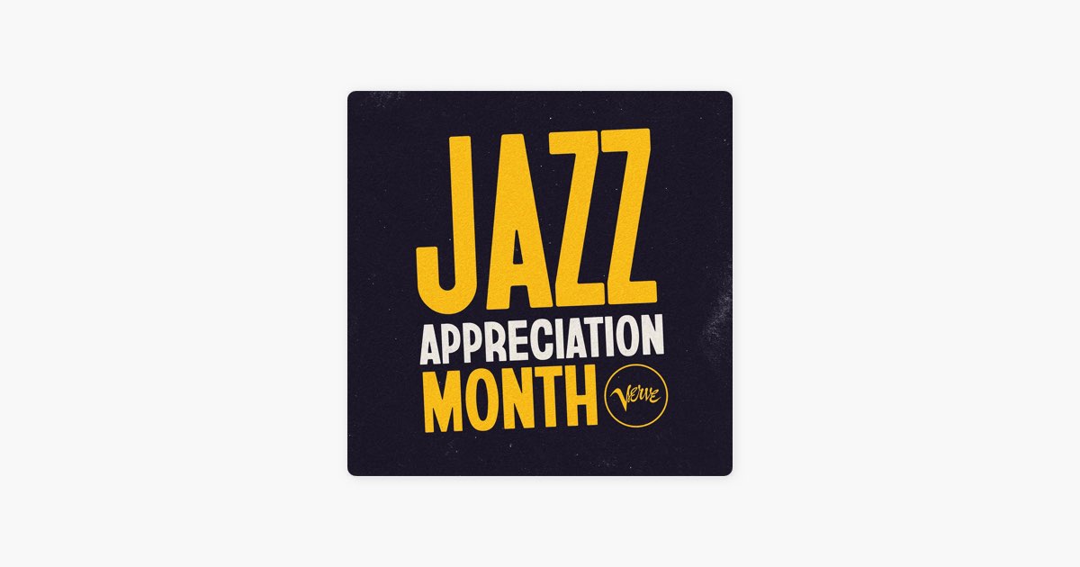‎Jazz Appreciation Month 2023 by Verve Jazz - Apple Music