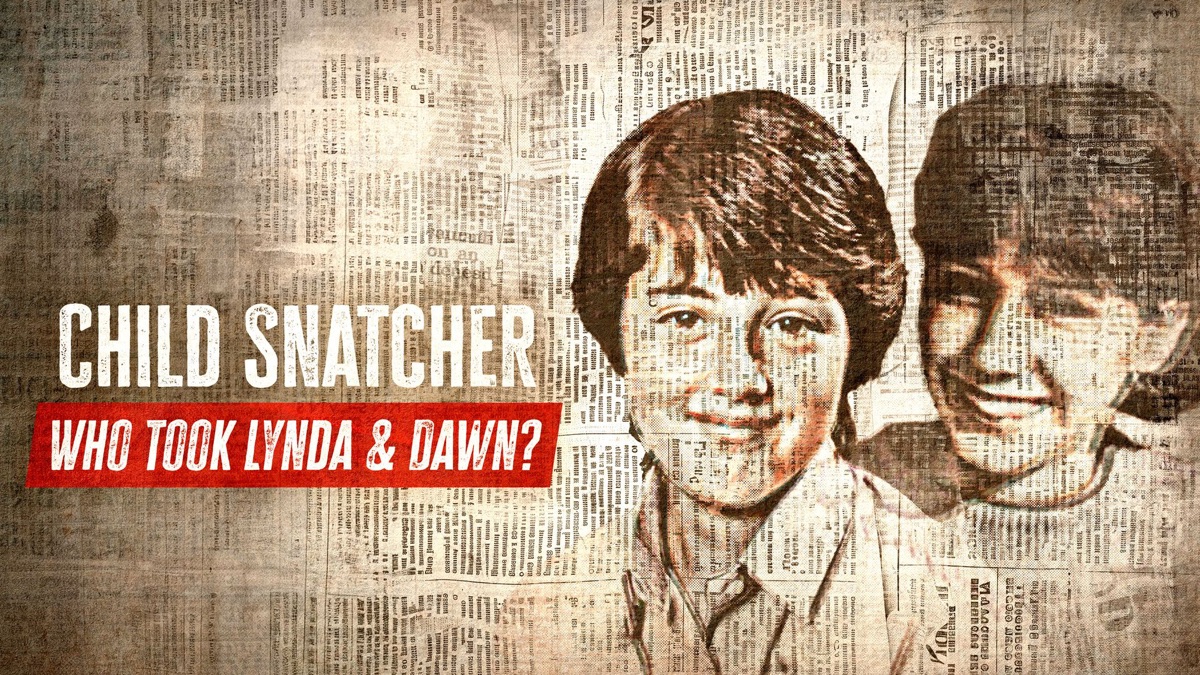 ‎Child Snatcher 3: Who Took Lynda & Dawn? - Apple TV
