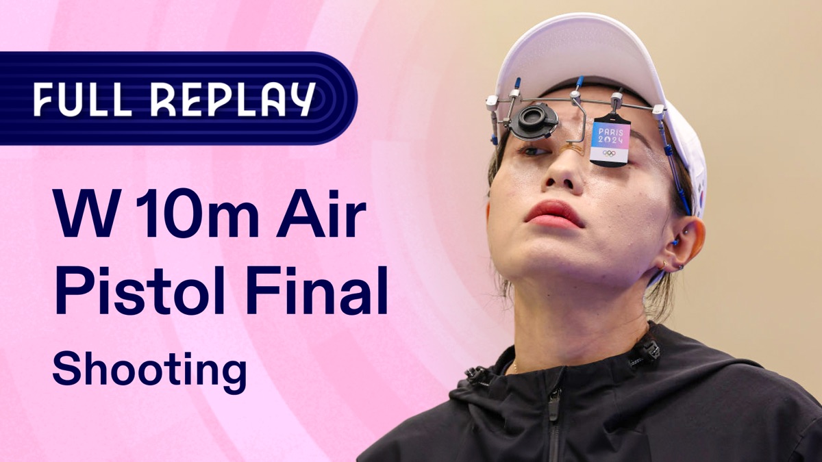 Women's 10m Air Pistol Final | Replay – Shooting - Olympic Games Paris ...