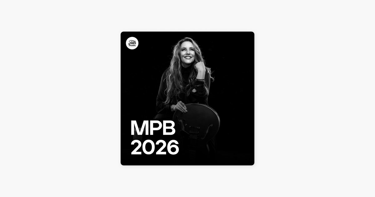 ‎MPB 2026 🍀 As Mais Tocadas e Lançamentos de Filtr — Apple Music