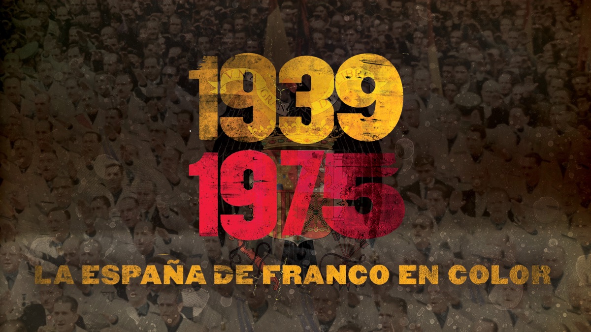 ‎1939-1975 La España de Franco en Color - Apple TV