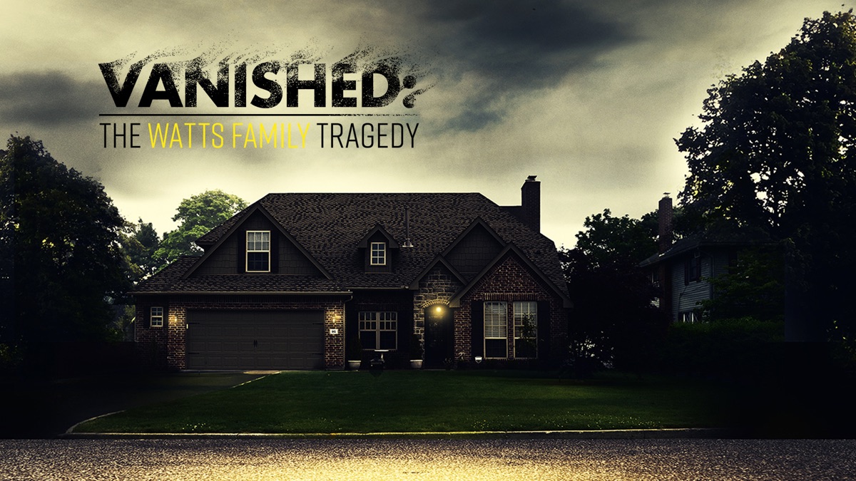 Vanished: The Watts Family Tragedy - Apple TV (UK)