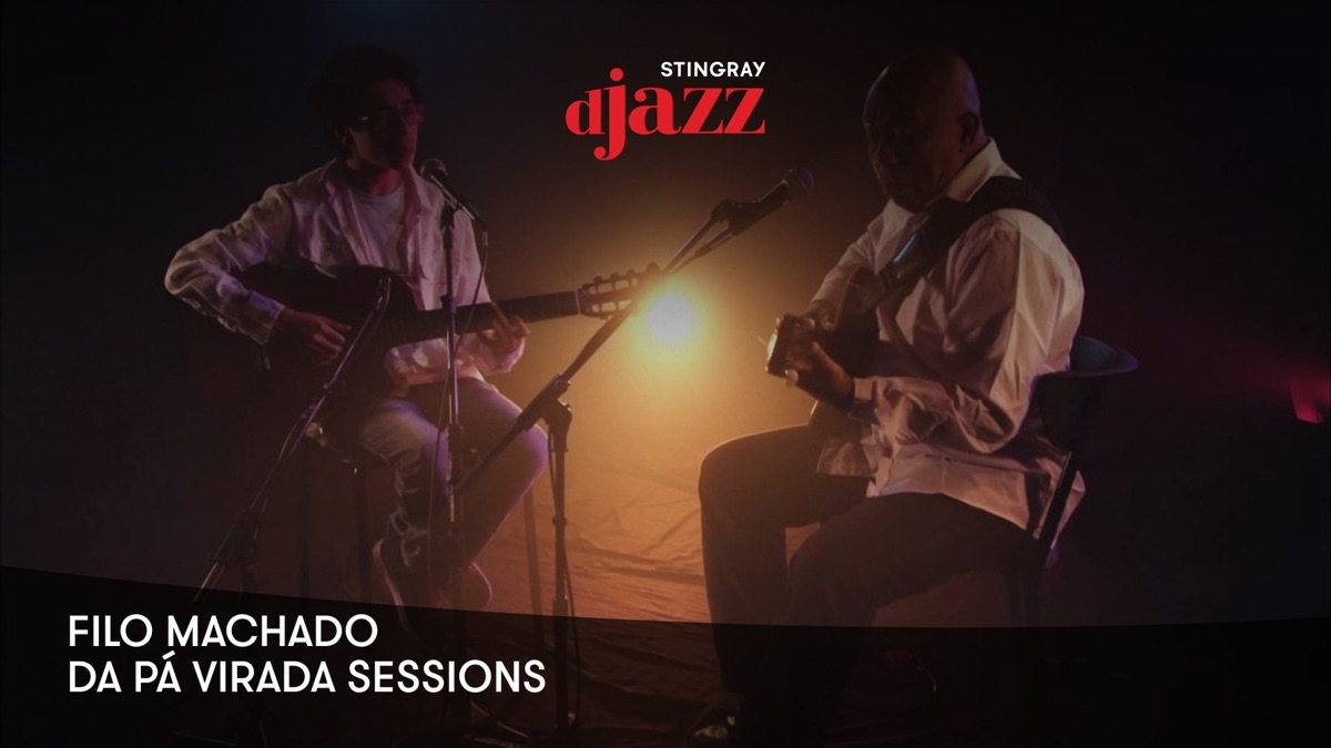 Filo Machado - Da Pá Virada Sessions - Apple TV