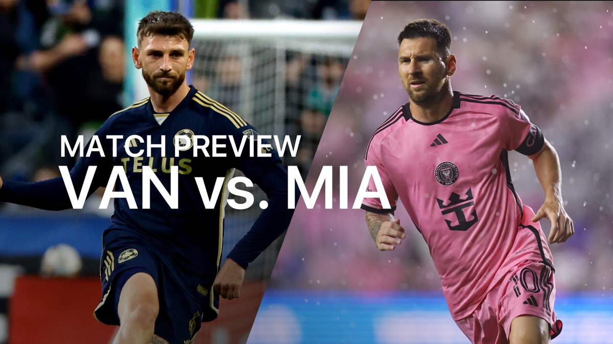 VAN vs. MIA - MLS Match Preview