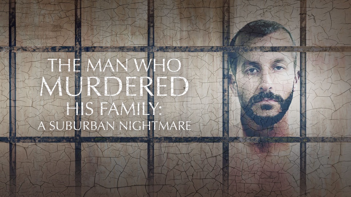 ‎The Man Who Murdered His Family: A Suburban Nightmare - Apple TV
