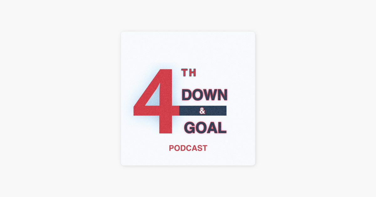 ‎The 4th Down and Goal Podcast on Apple Podcasts