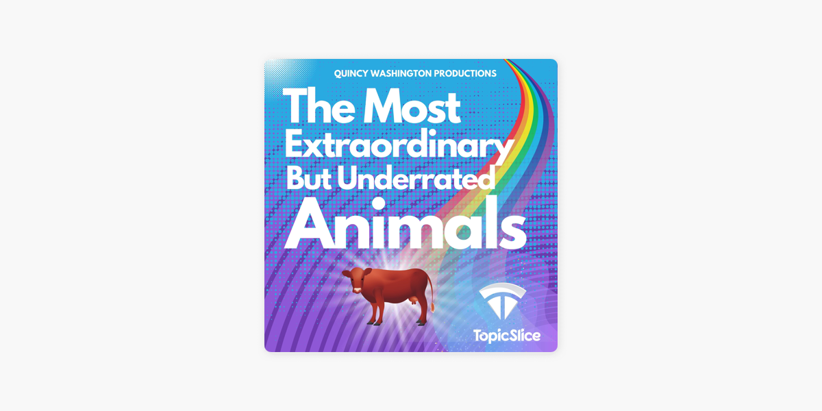 ‎The Most Extraordinary But Underrated Animals on Apple Podcasts
