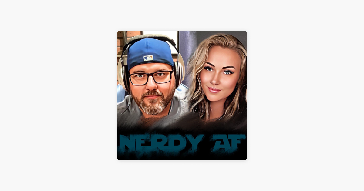 ‎Nerdy AF on Apple Podcasts