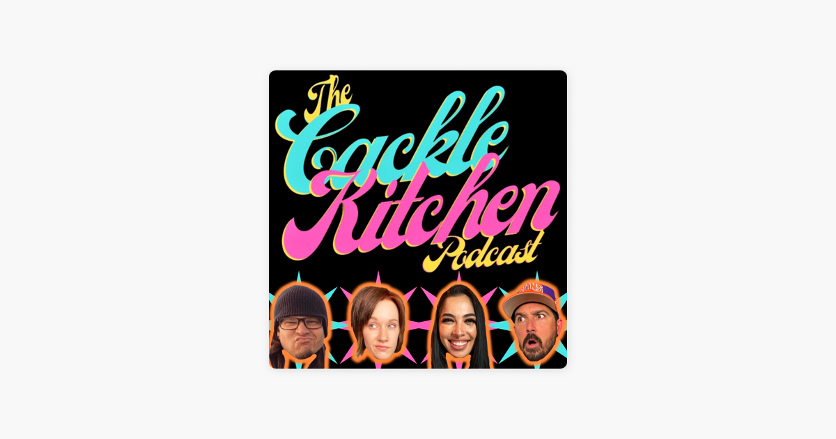 ‎The Cackle Kitchen Podcast on Apple Podcasts