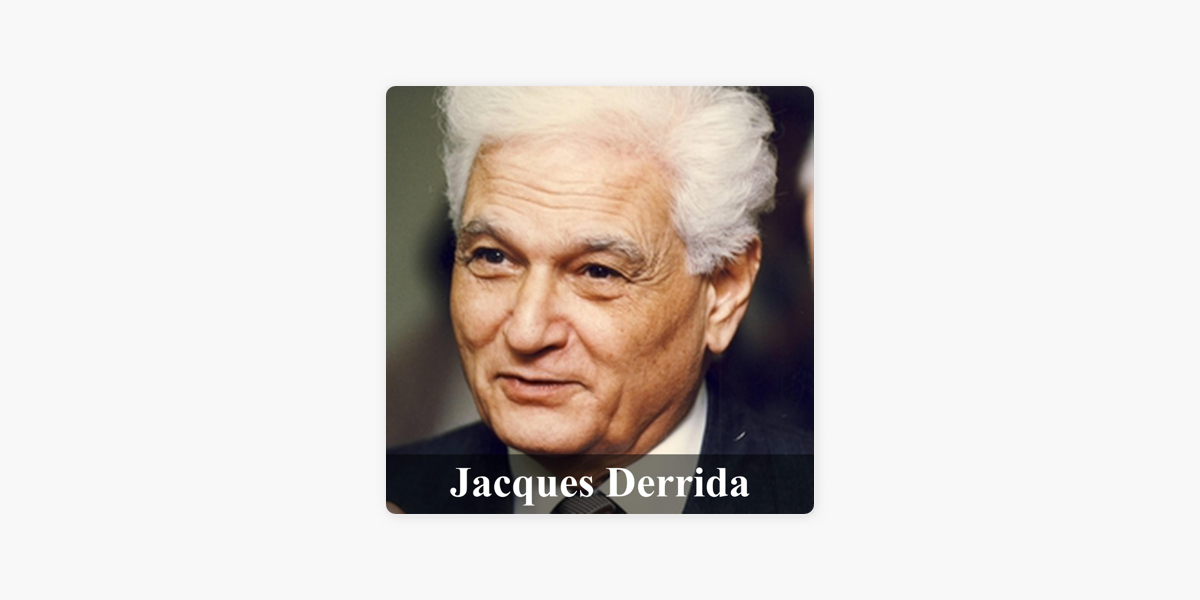 ‎Jacques Derrida on Apple Podcasts