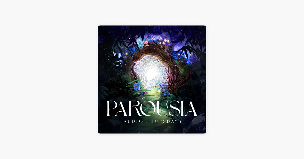 ‎Parousia Audio Thursdays on Apple Podcasts