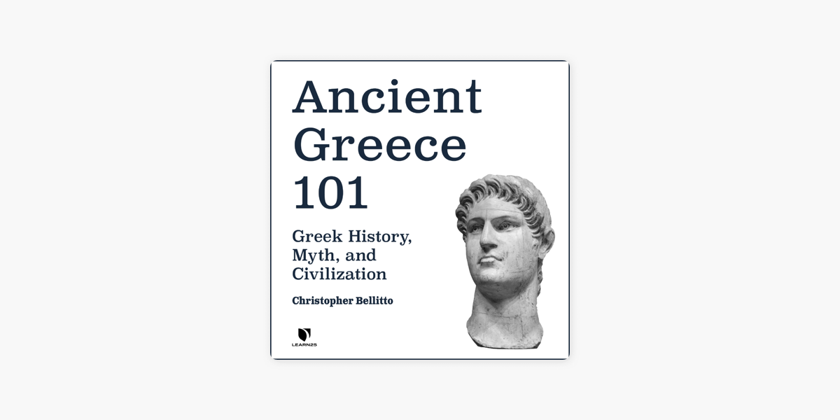 ‎Ancient Greece 101: Greek History, Myth, and Civilization on Apple ...