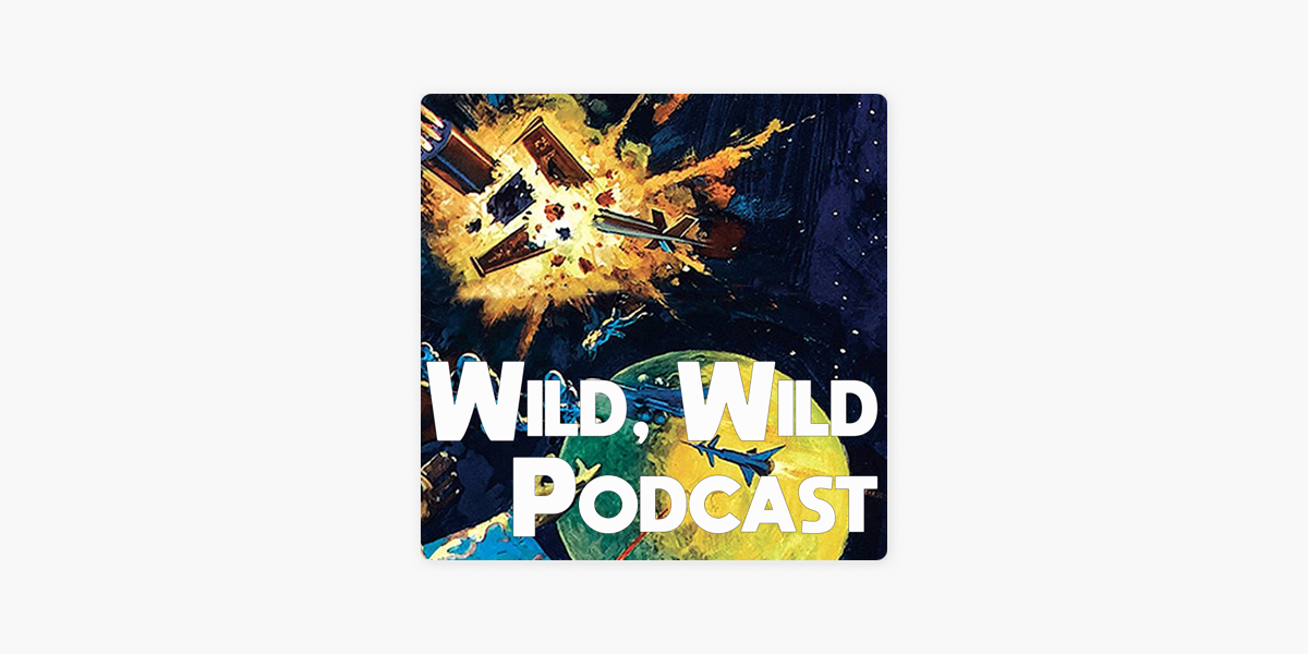 ‎Wild, Wild Podcast on Apple Podcasts
