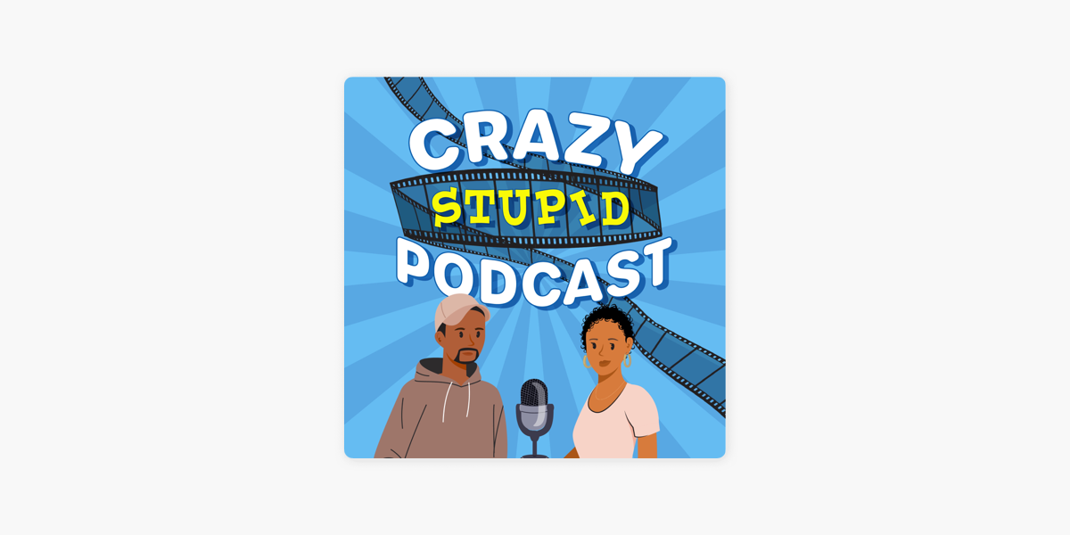 Crazy Stupid Podcast“ auf Apple Podcasts