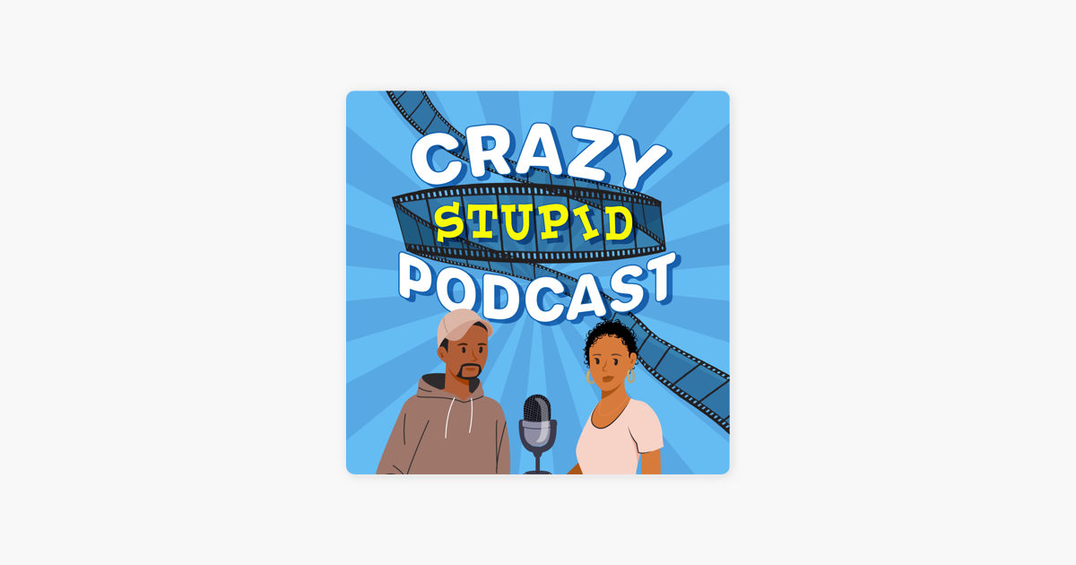 ‎Crazy Stupid Podcast on Apple Podcasts