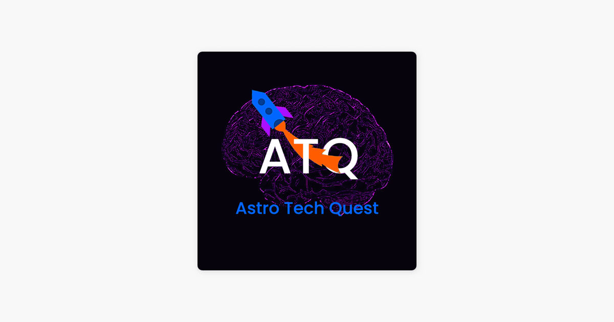 ‎Astro Tech Quest on Apple Podcasts