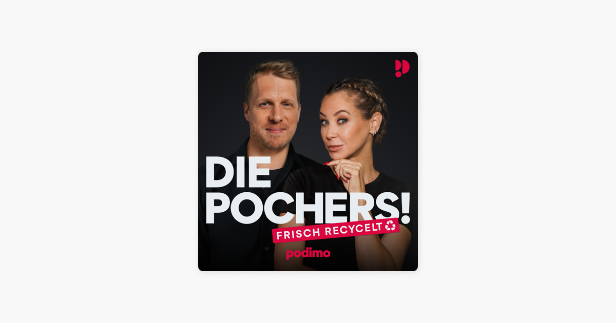 Die Pochers! Frisch recycelt“ auf Apple Podcasts