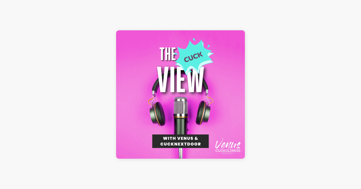 ‎the Venus Cuckoldress Podcast Cuck Dreams Erotic Massages Pegging
