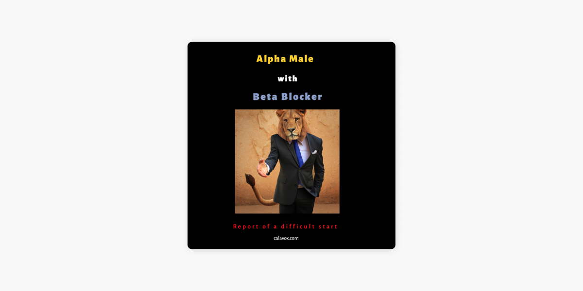 alpha Male With Beta Blocker On Apple Podcasts