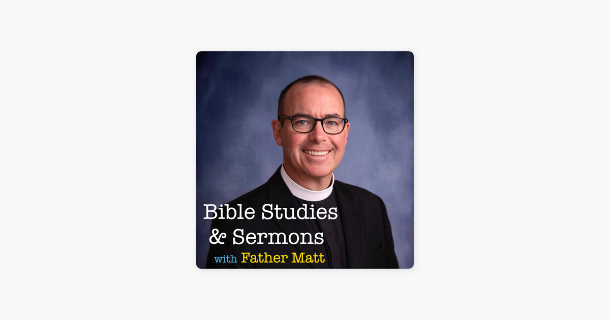 ‎Bible Studies and Sermons with Father Matt: The Gospel of John - Part ...