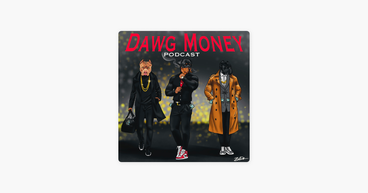 ‎Dawg Money Podcast on Apple Podcasts