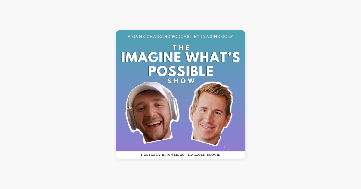 ‎The Imagine What's Possible Show on Apple Podcasts