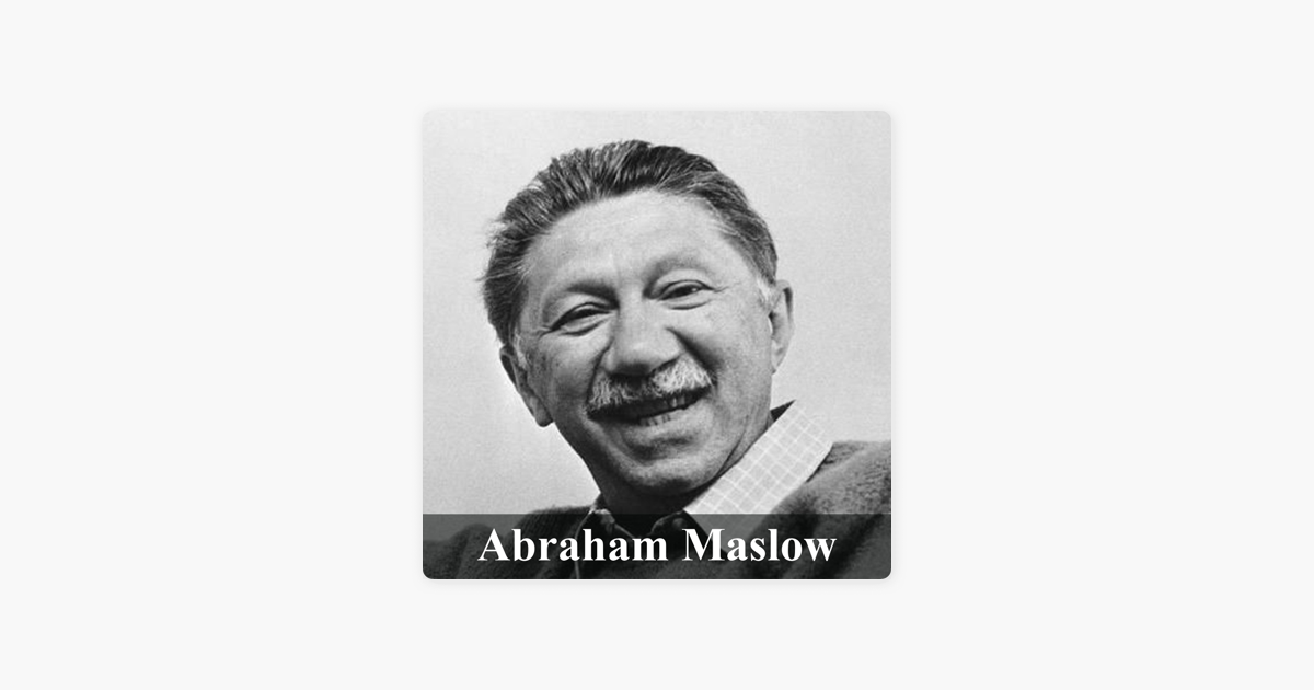 ‎Abraham Maslow on Apple Podcasts