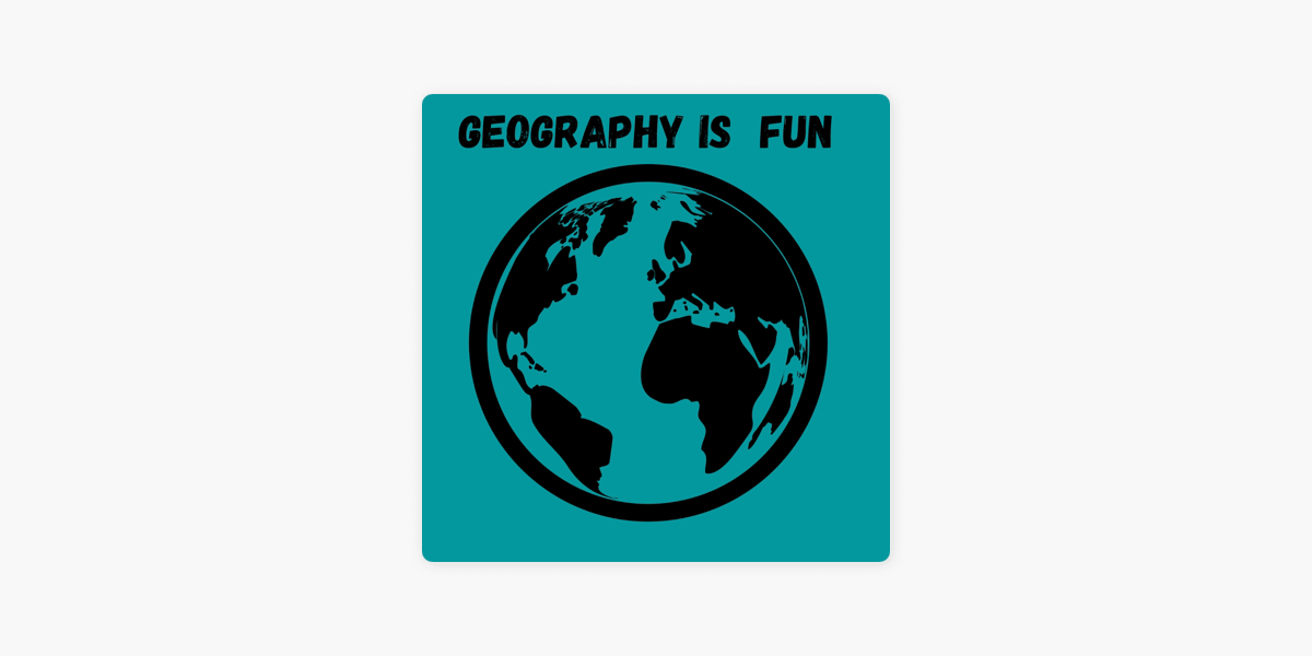 ‎Geography is fun on Apple Podcasts