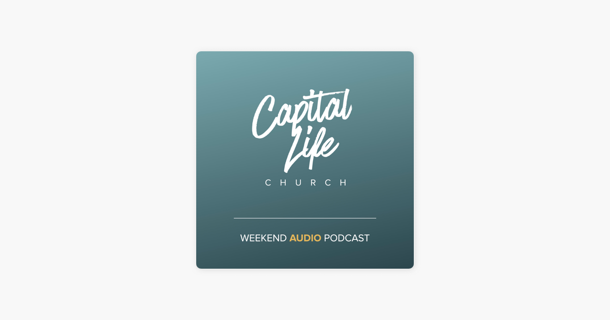 ‎Capital Life Church on Apple Podcasts