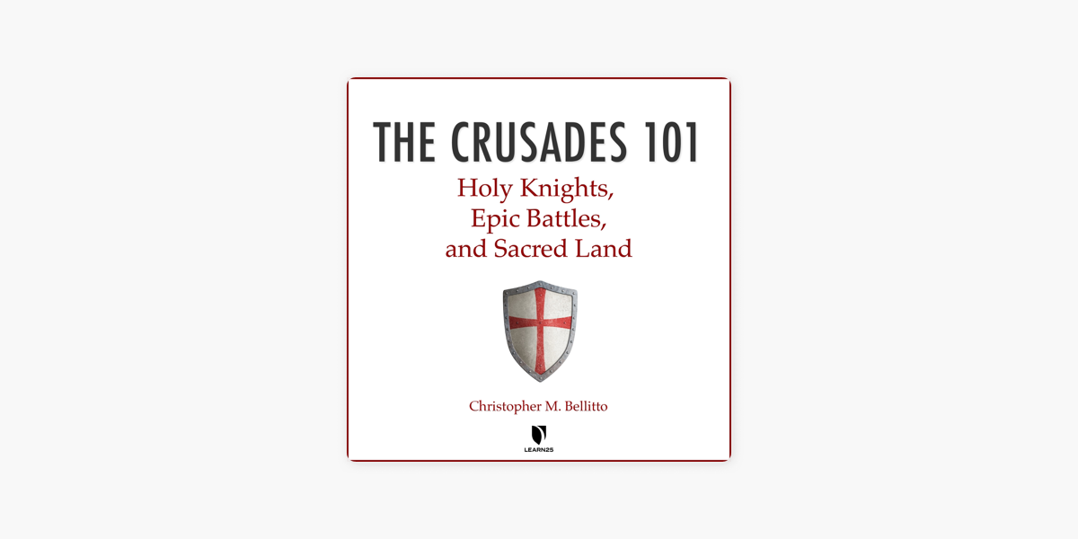 ‎The Crusades 101: Holy Knights, Epic Battles, and Sacred Land on Apple ...