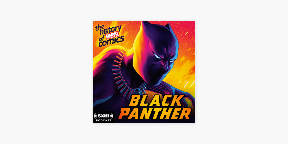 ‎The History of Marvel Comics: Black Panther on Apple Podcasts