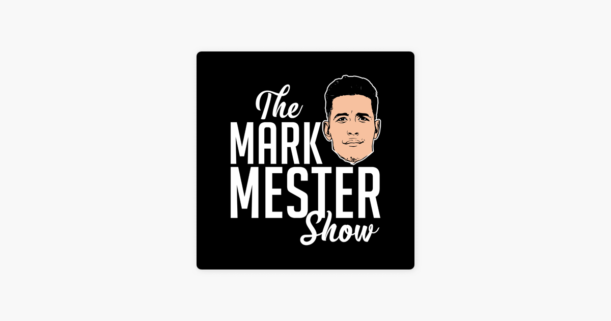 ‎The Mark Mester Show: Episode 3 on Apple Podcasts