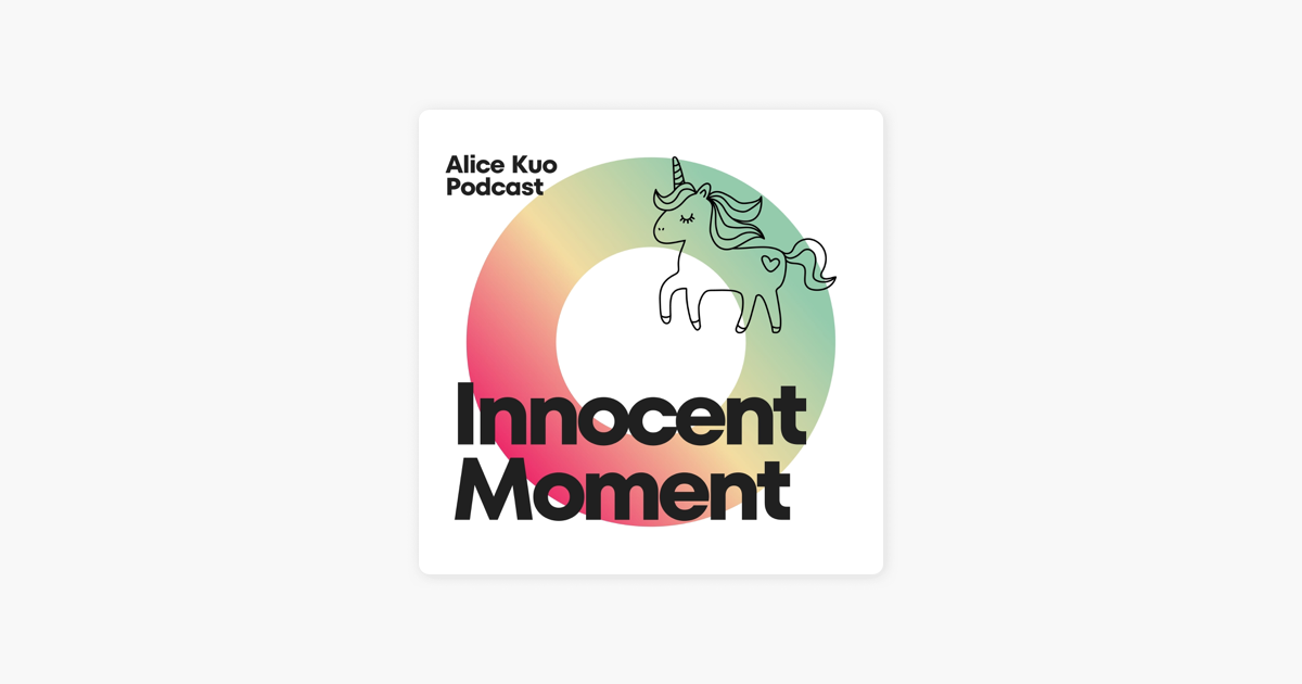 ‎Innocent Moment with Alice Kuo on Apple Podcasts
