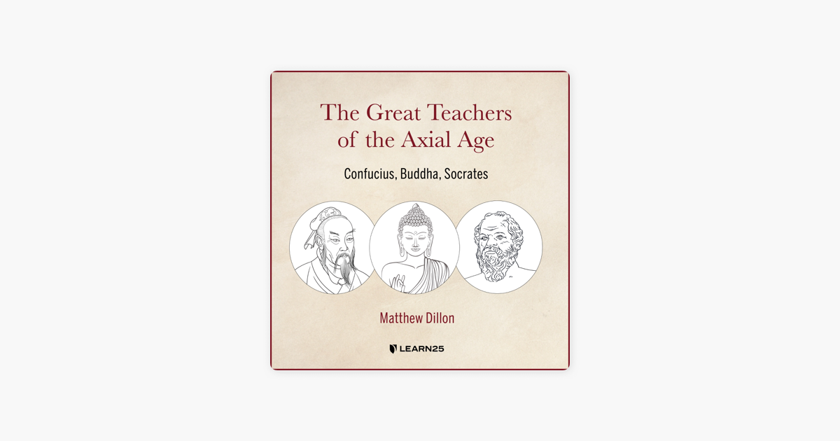 ‎Apple Podcast内のThe Great Teachers of the Axial Age: Confucius, Buddha ...
