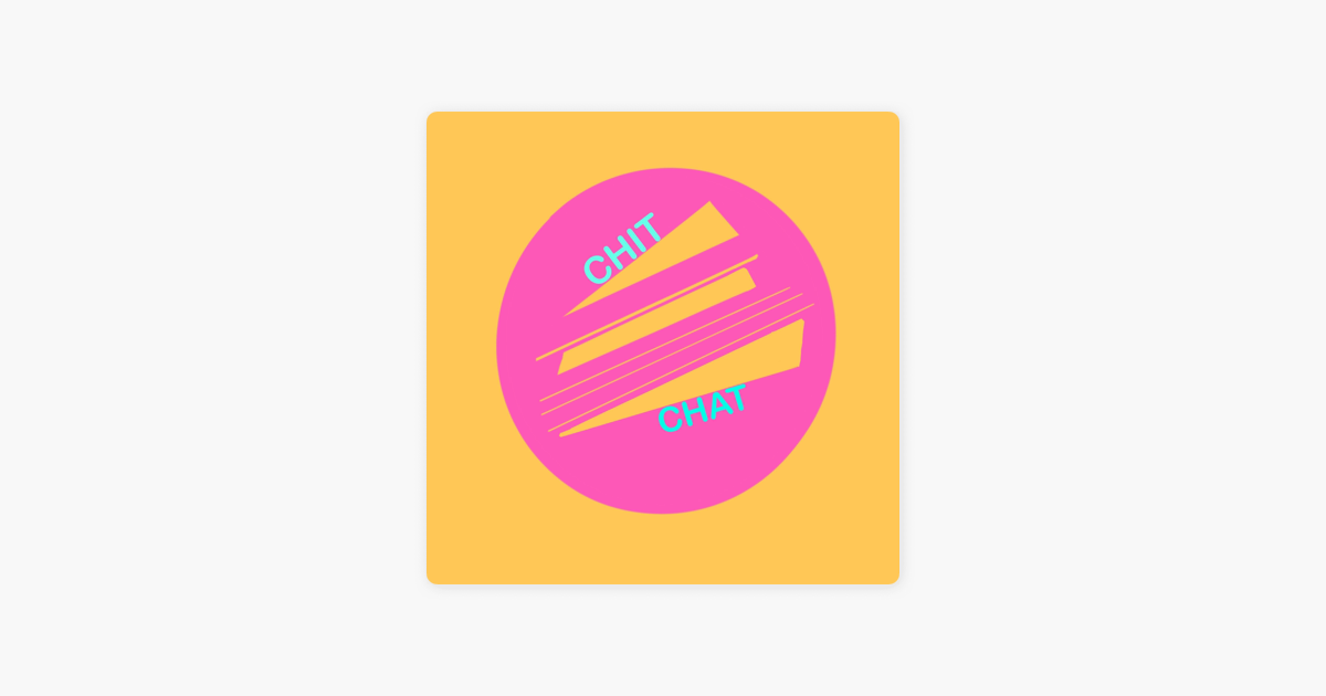 ‎Chit Chat on Apple Podcasts