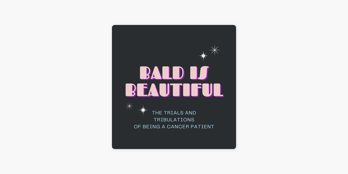 ‎Bald Is Beautiful: Trials and Tribulations of A Cancer Patient on ...