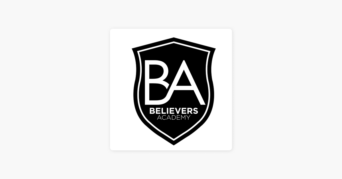 ‎Believers Academy Podcast on Apple Podcasts