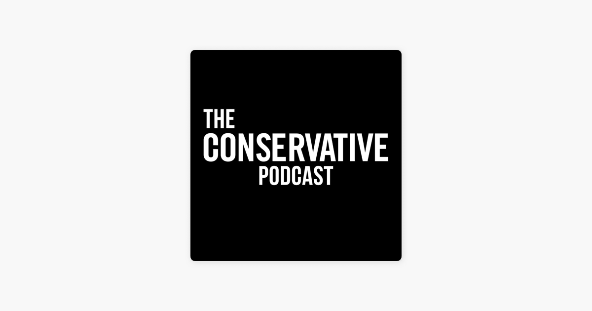 ‎The Conservative Podcast on Apple Podcasts